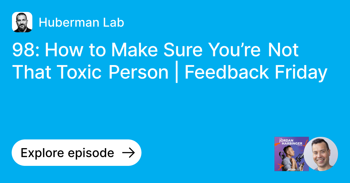 Episode: 98: How to Make Sure You’re Not That Toxic Person | Feedback ...