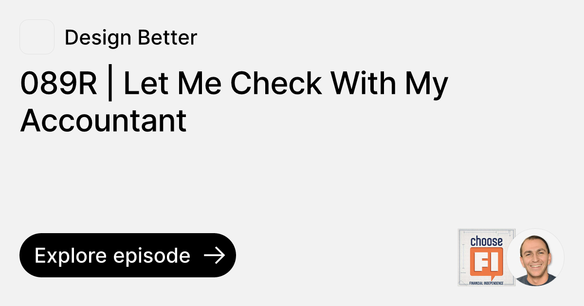 Episode: 089R | Let Me Check With My Accountant | Ask Design Better