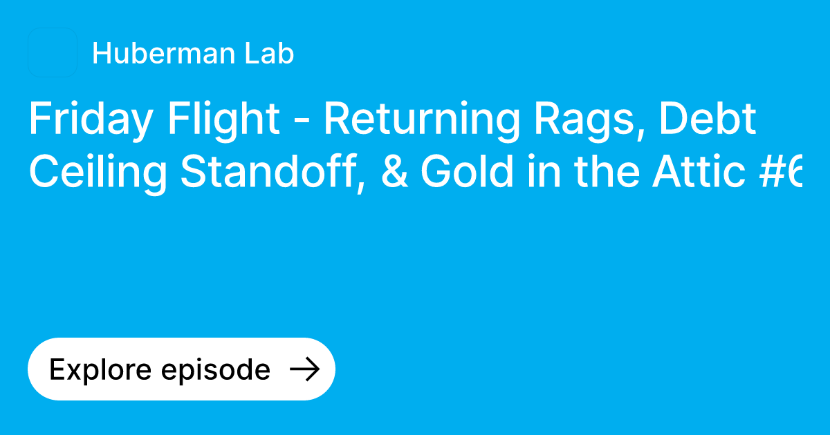 Episode: Friday Flight - Returning Rags, Debt Ceiling Standoff, & Gold ...