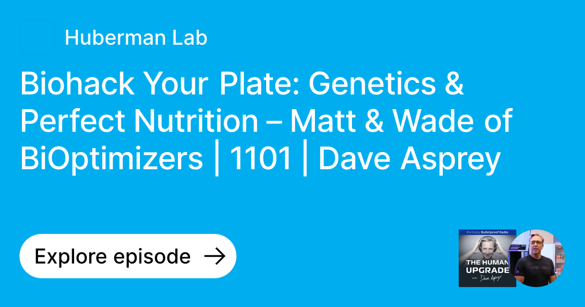 Biohack Your Plate: Genetics & Perfect Nutrition – Matt & Wade of BiOptimizers | 1101 | Dave Asprey
