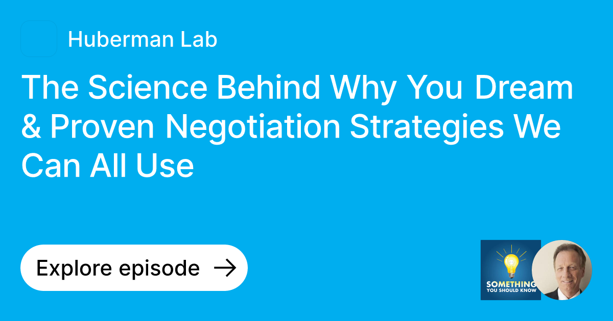 Episode: The Science Behind Why You Dream & Proven Negotiation ...
