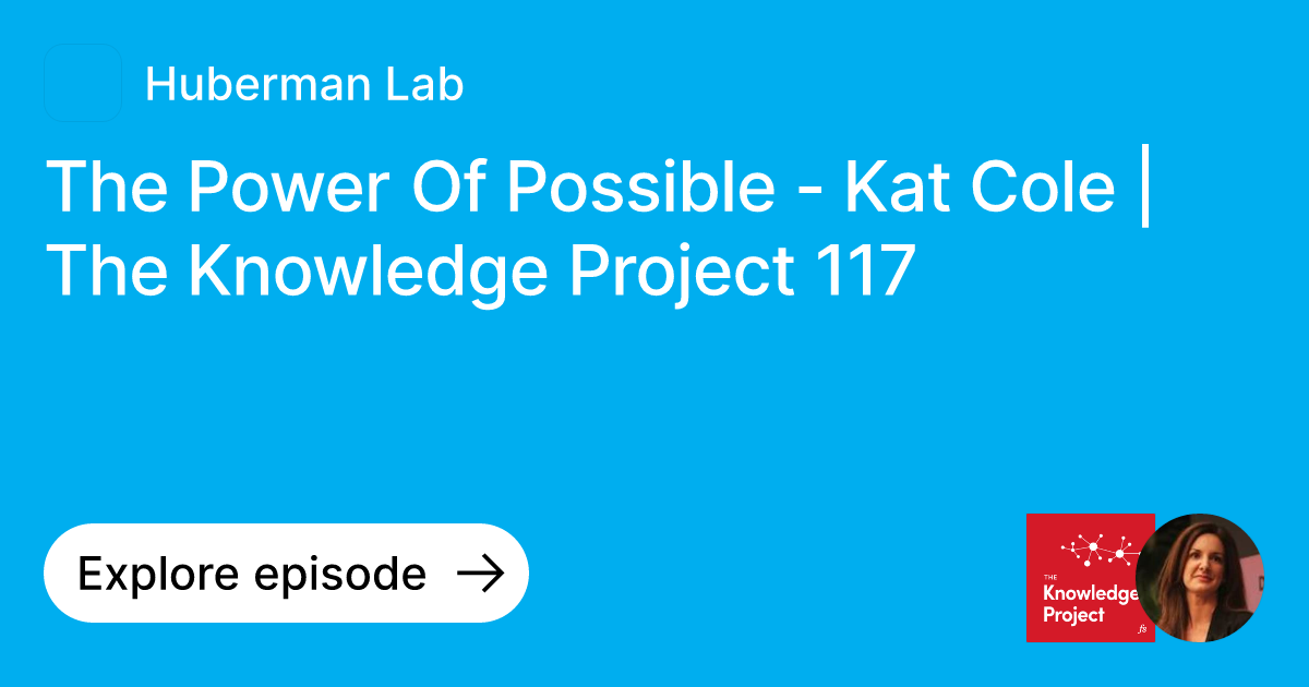Episode: The Power Of Possible - Kat Cole | The Knowledge Project 117 ...