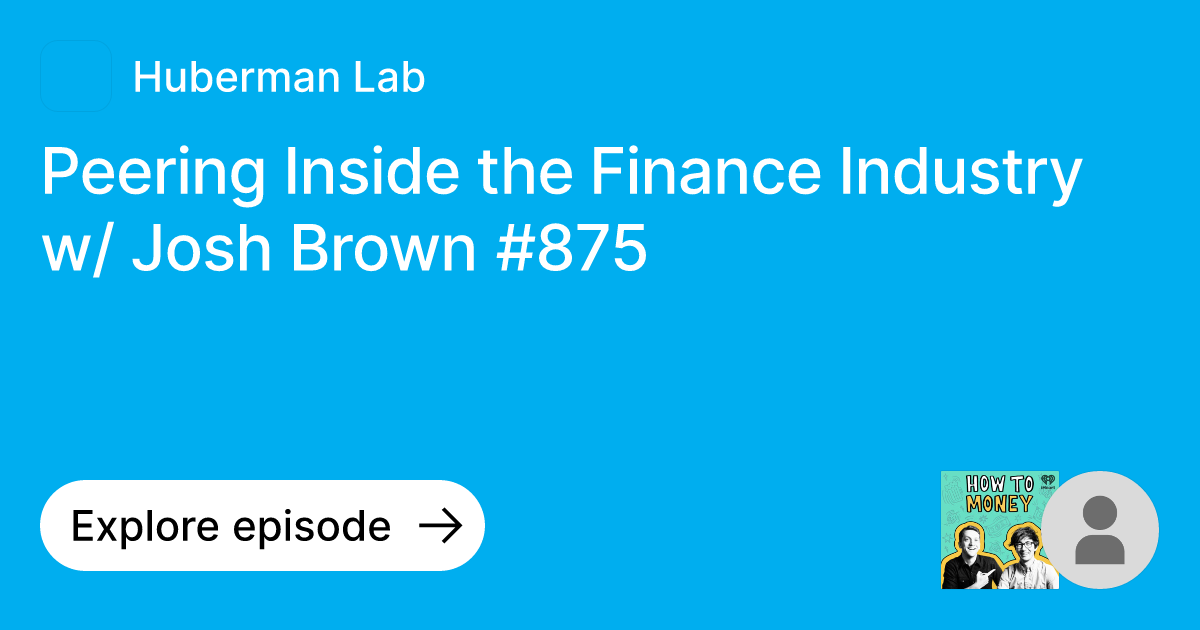 Episode: Peering Inside the Finance Industry w/ Josh Brown #875 | Ask ...