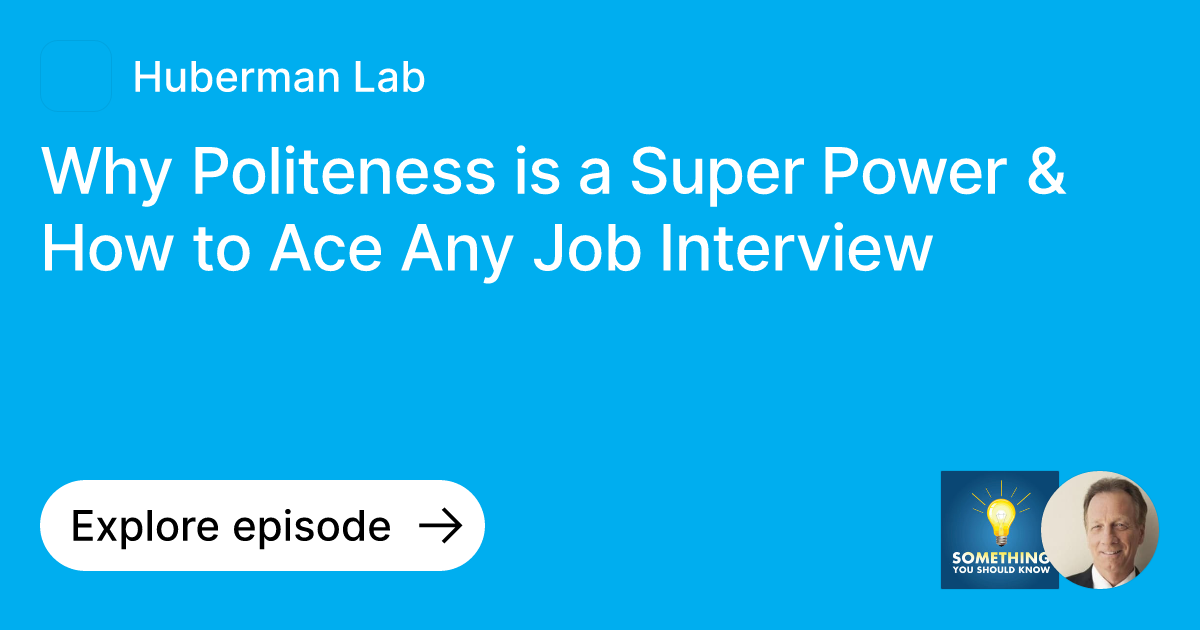 Episode: Why Politeness is a Super Power & How to Ace Any Job Interview ...