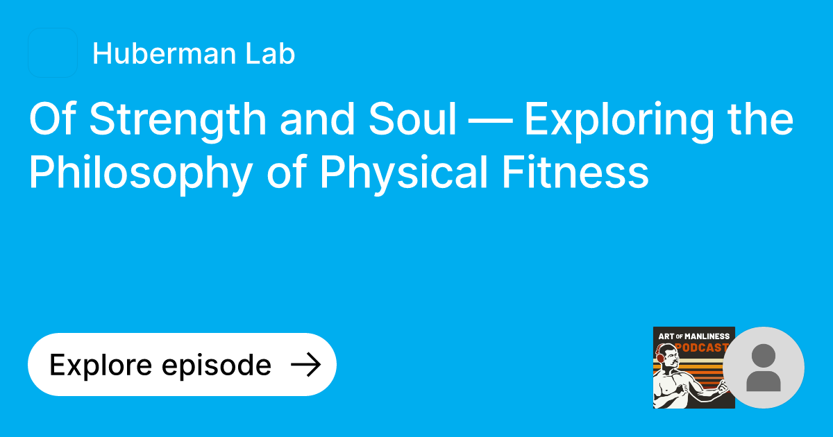 Episode: Of Strength and Soul — Exploring the Philosophy of Physical ...