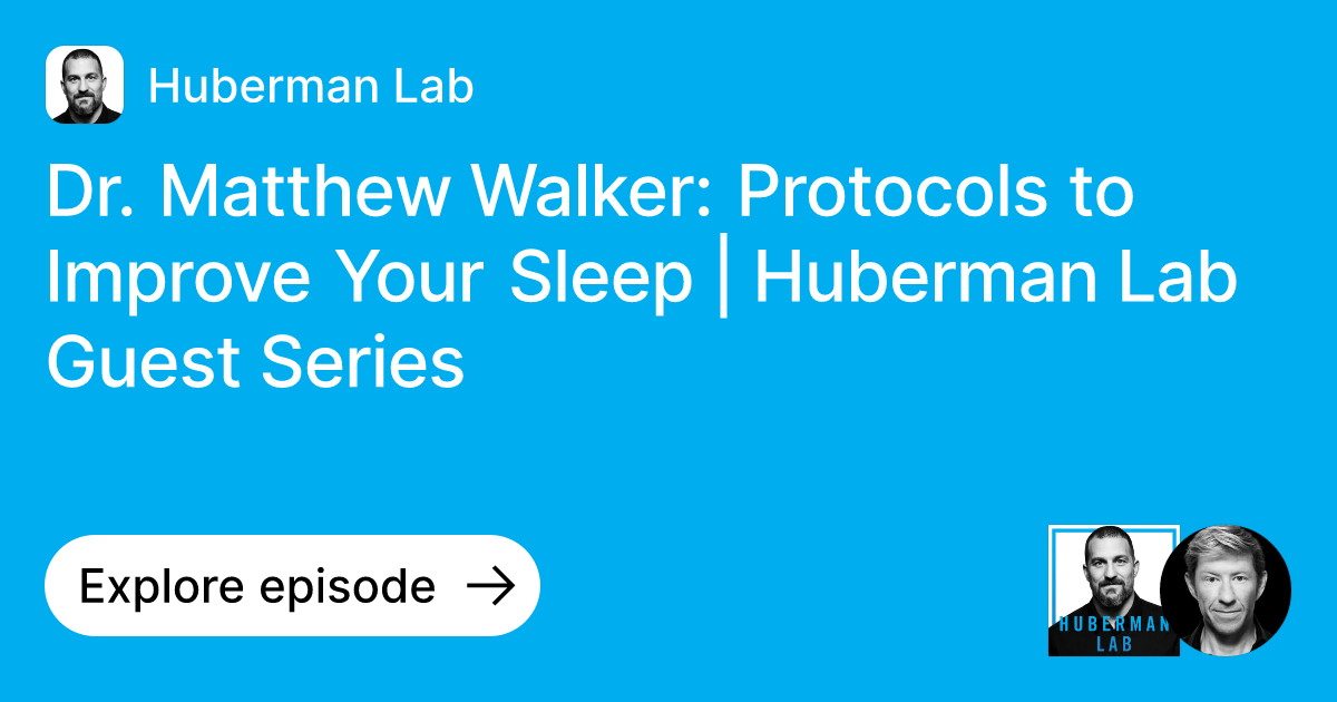 Episode: Dr. Matthew Walker: Protocols to Improve Your Sleep | Huberman Lab Guest Series | Ask ...