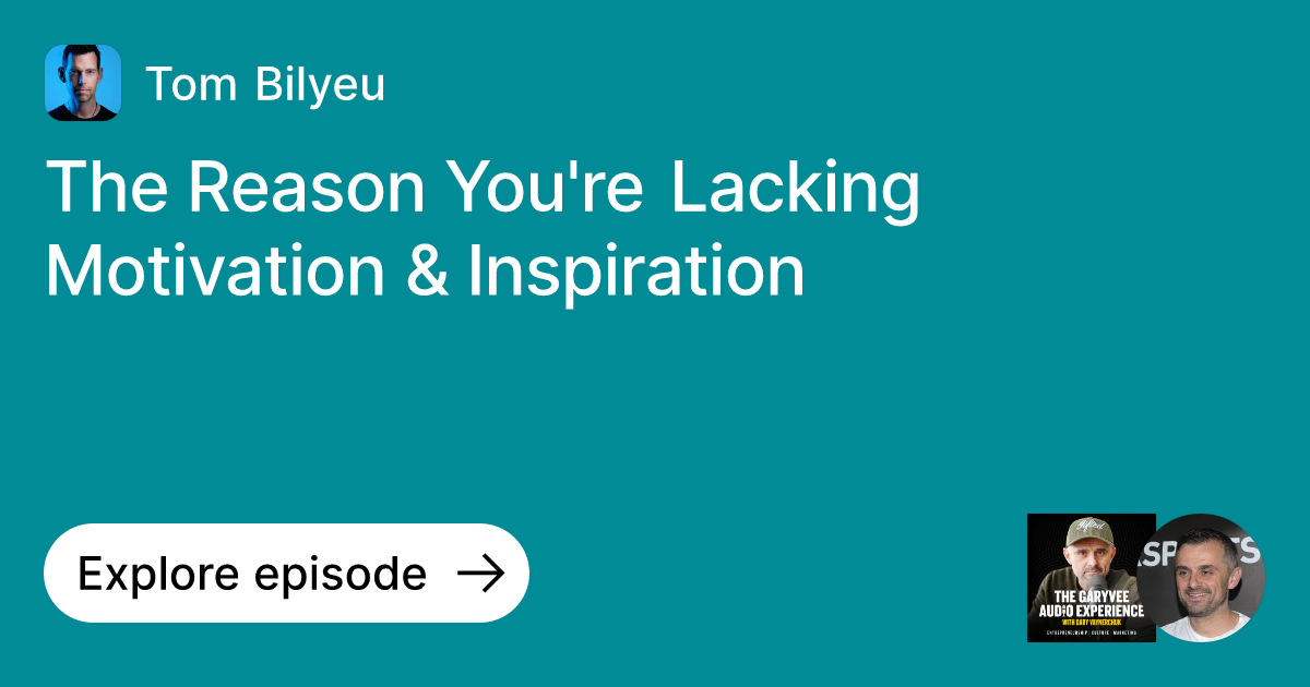 Episode: The Reason You're Lacking Motivation & Inspiration | Ask Tom ...