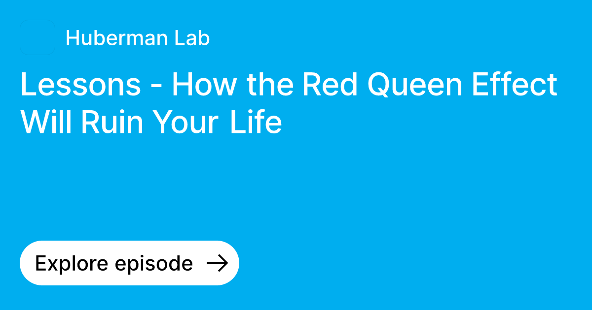 Episode: Lessons - How the Red Queen Effect Will Ruin Your Life | Ask ...