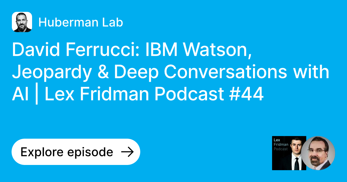 Episode: David Ferrucci: IBM Watson, Jeopardy & Deep Conversations with ...