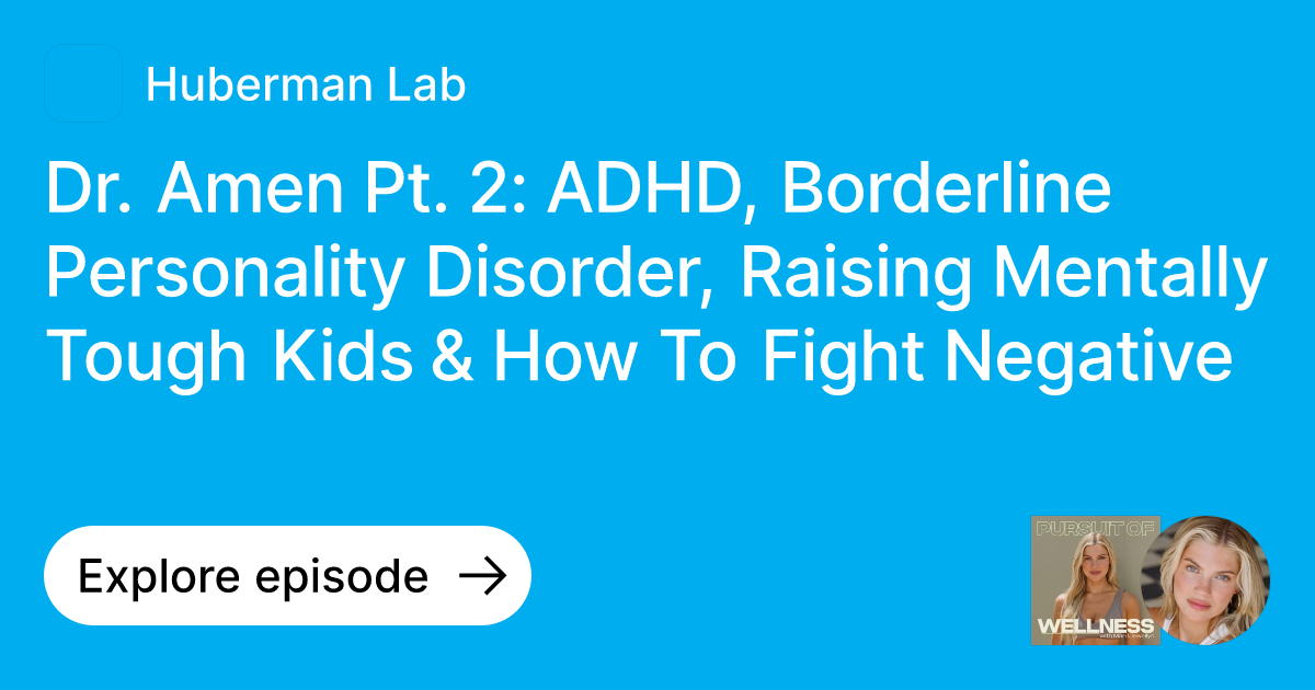 Episode: Dr. Amen Pt. 2: ADHD, Borderline Personality Disorder, Raising ...