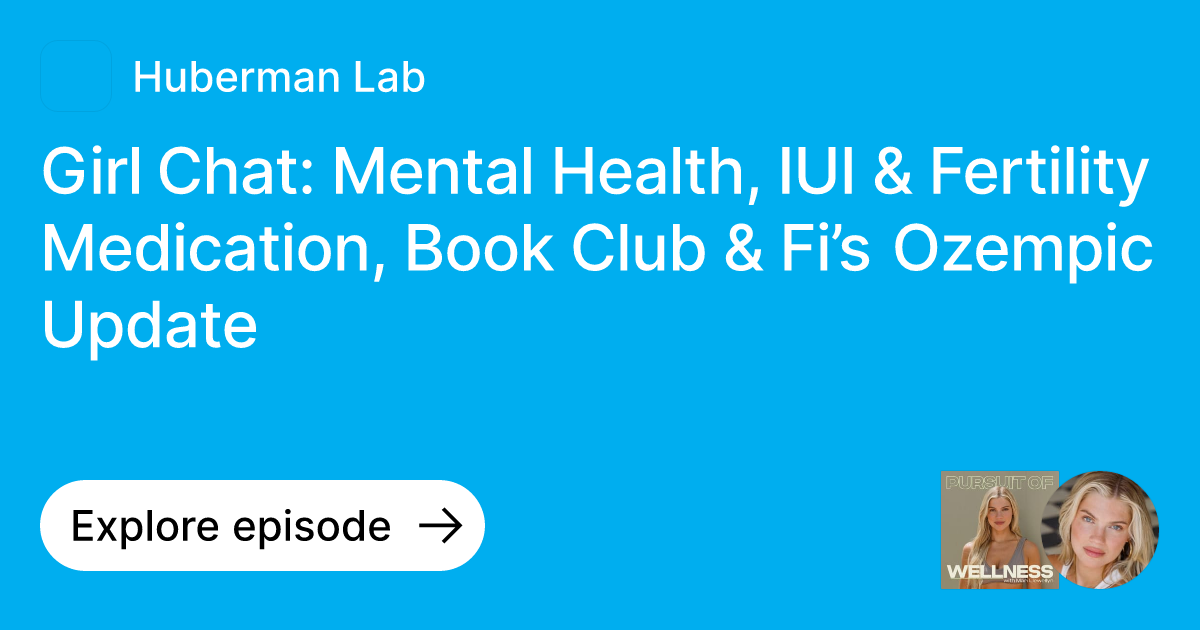 Episode: Girl Chat: Mental Health, IUI & Fertility Medication, Book Club & Fi’s Ozempic Update ...