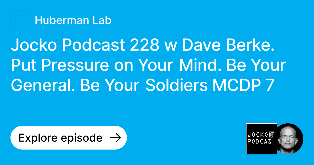 Episode: Jocko Podcast 228 w Dave Berke. Put Pressure on Your Mind. Be ...