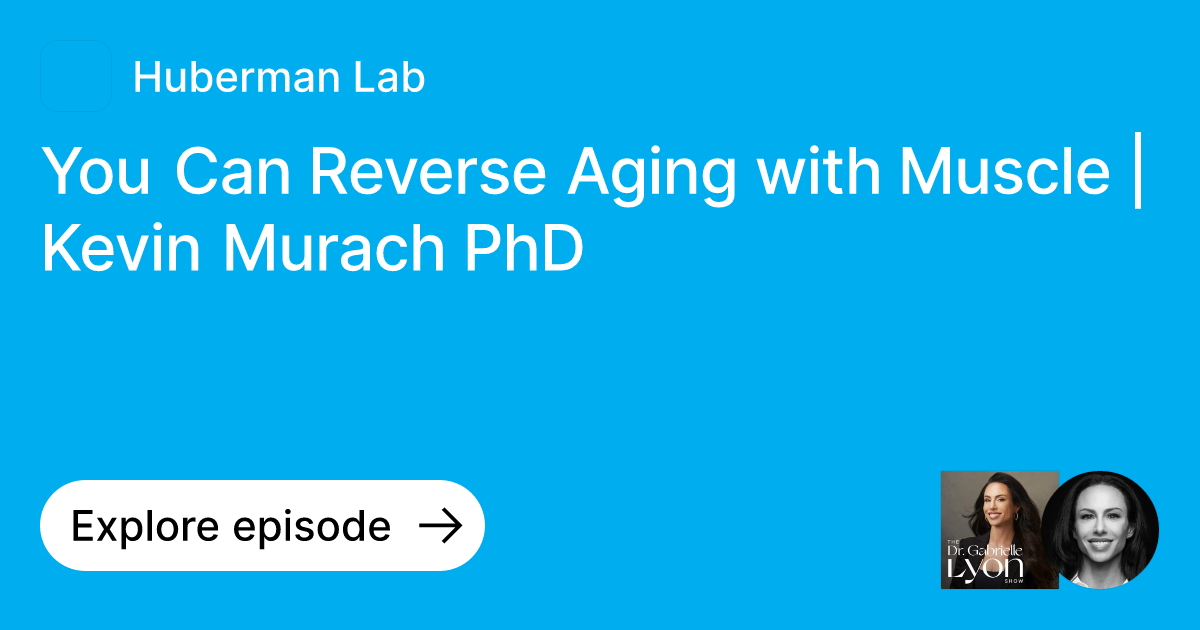 Episode: You Can Reverse Aging with Muscle | Kevin Murach PhD | Ask ...