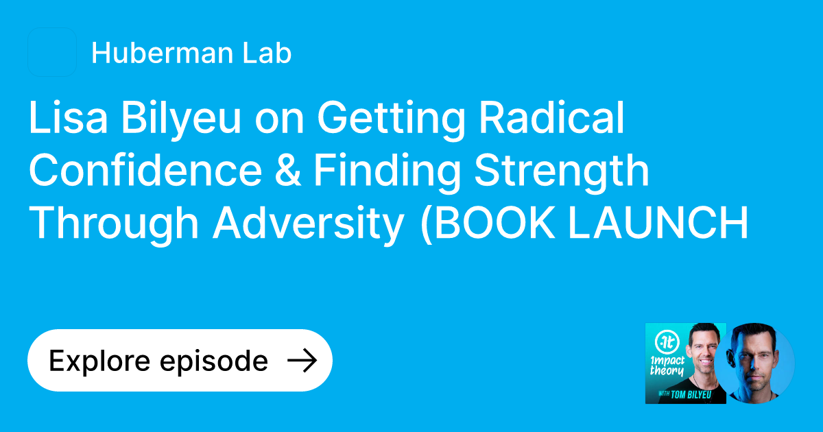 Episode: Lisa Bilyeu on Getting Radical Confidence & Finding Strength Through Adversity (BOOK ...