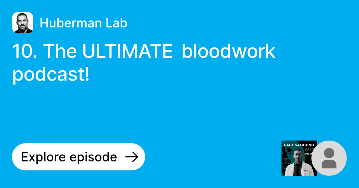 Episode: 10. The ULTIMATE bloodwork podcast! | Ask Huberman Lab
