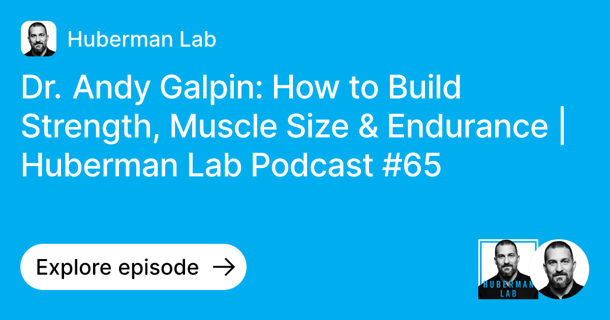 Episode: Dr. Andy Galpin: How to Build Strength, Muscle Size ...
