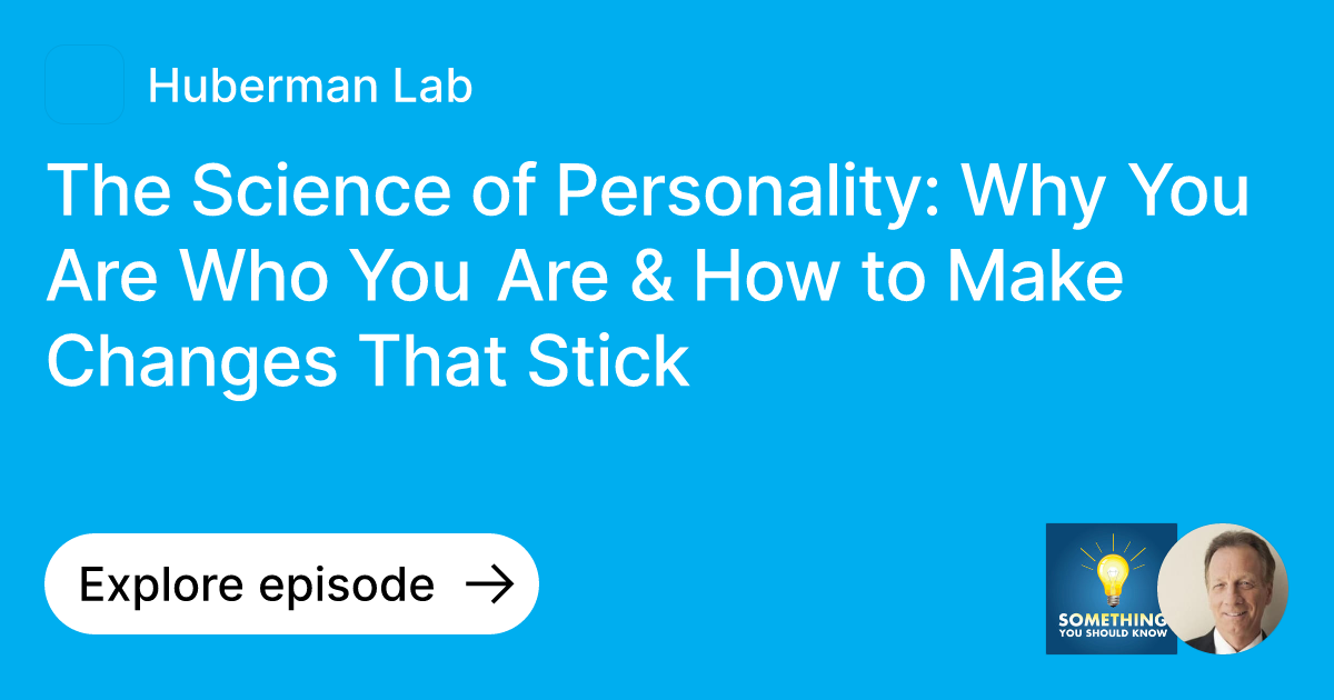 Episode: The Science of Personality: Why You Are Who You Are & How to ...