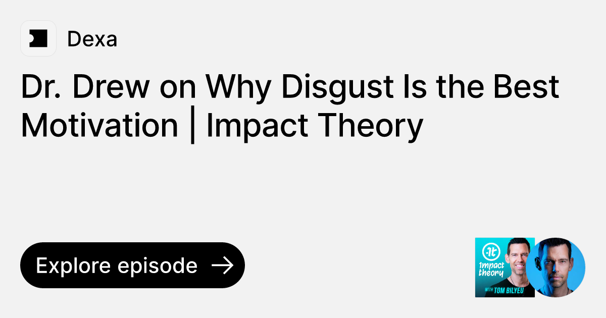 Episode: Dr. Drew on Why Disgust Is the Best Motivation | Impact Theory ...