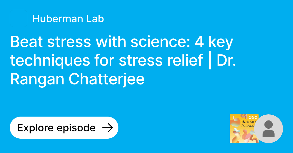 Episode: Beat stress with science: 4 key techniques for stress relief ...
