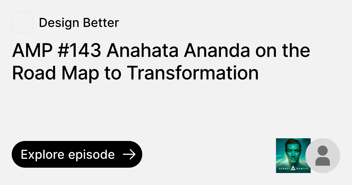 AMP #143 Anahata Ananda on the Road Map to Transformation