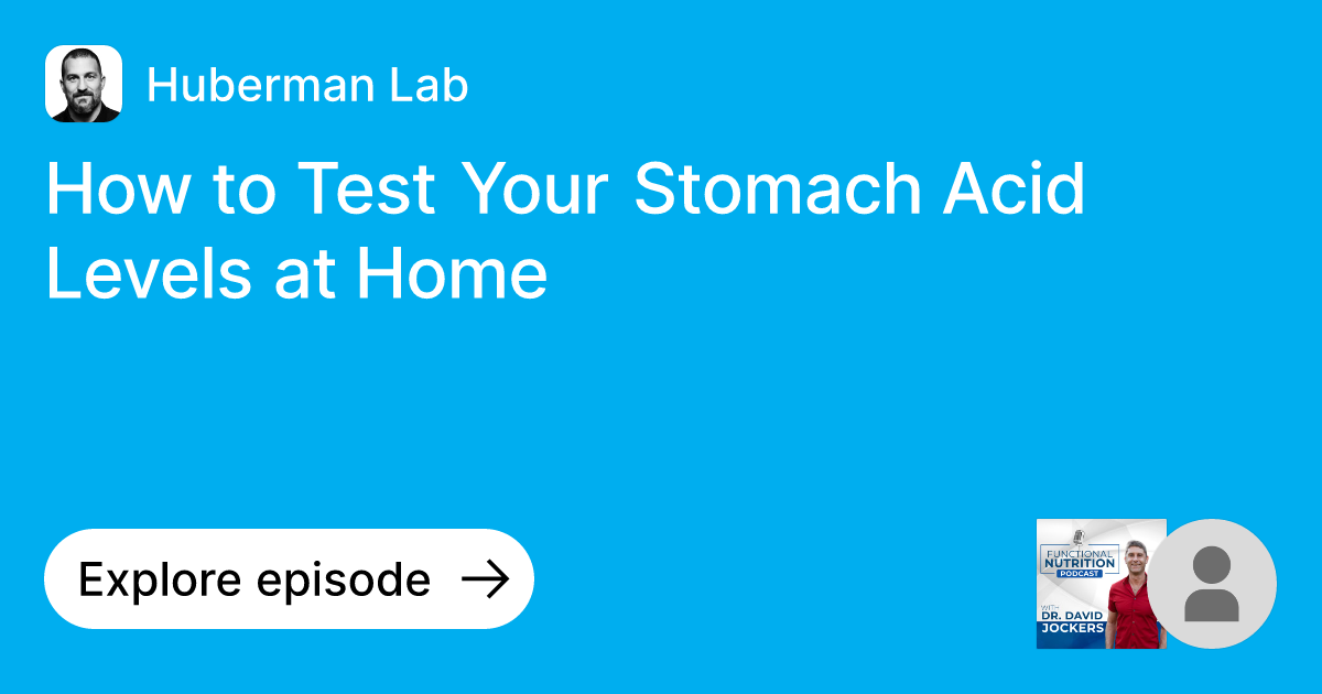 Episode: How to Test Your Stomach Acid Levels at Home | Ask Huberman Lab