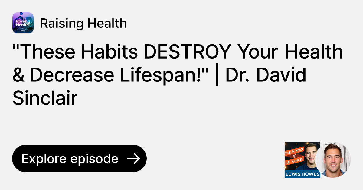 Episode: "These Habits DESTROY Your Health & Decrease Lifespan!" | Dr. David Sinclair | Ask ...