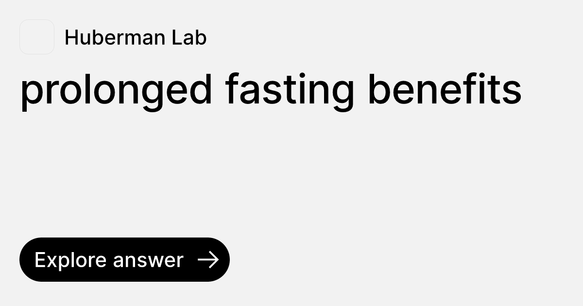 prolonged fasting benefits | Ask Huberman Lab