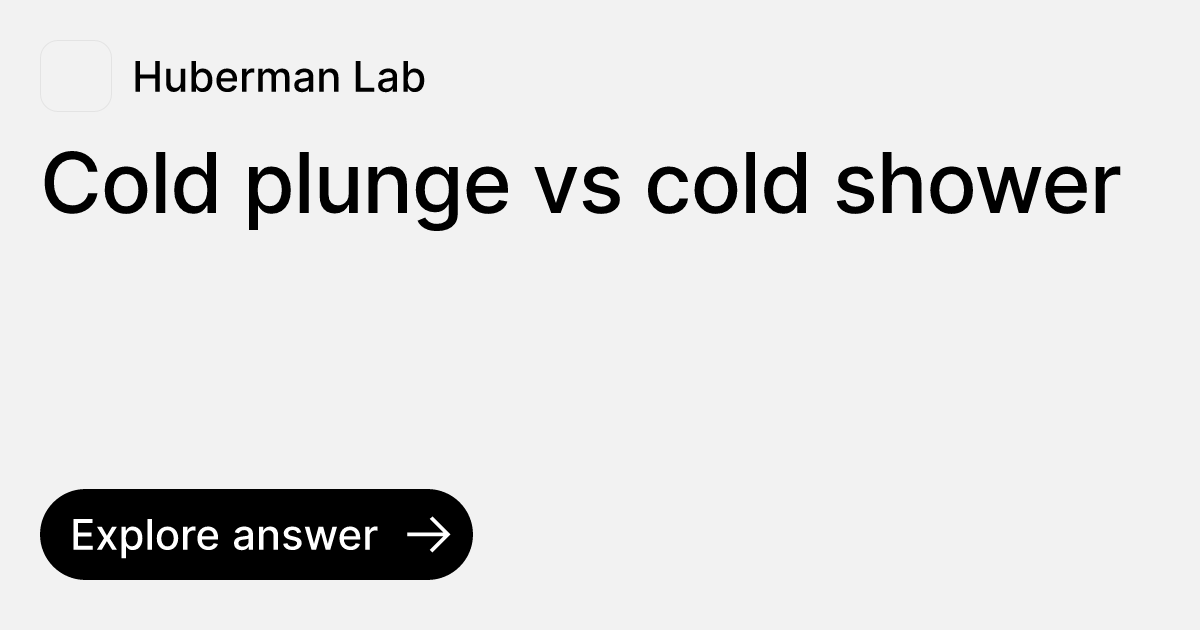 Cold plunge vs cold shower | Ask Huberman Lab