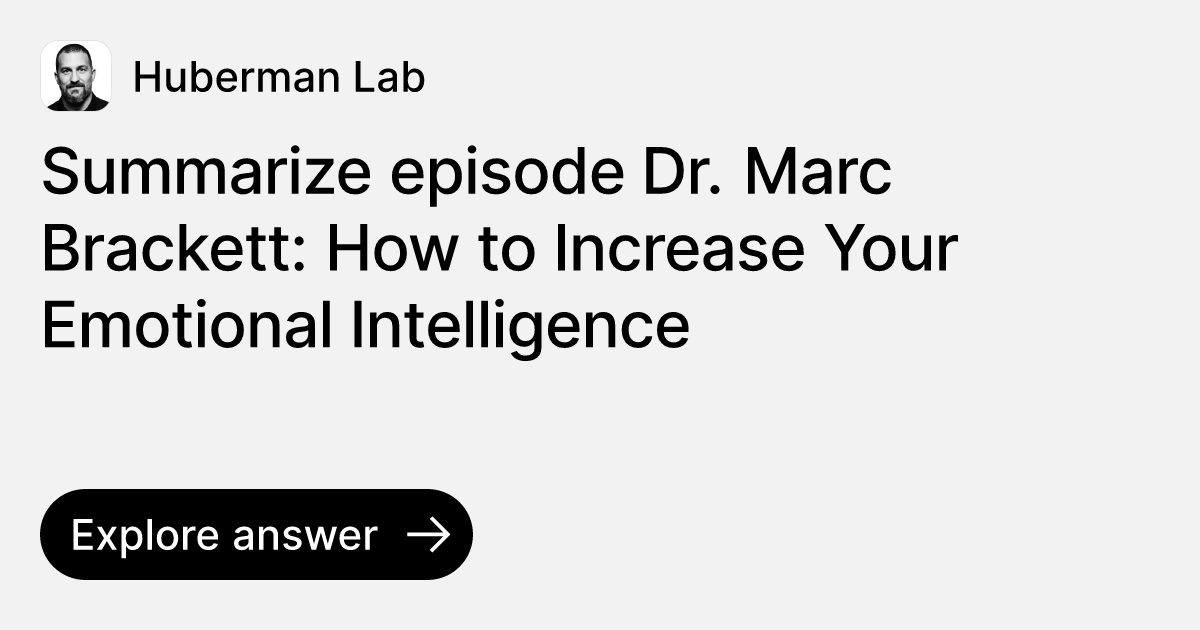 Summarize episode Dr. Marc Brackett: How to Increase Your Emotional ...