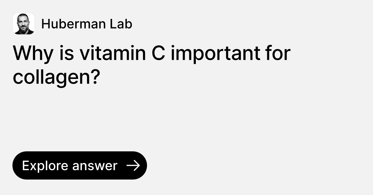 Why is vitamin C important for collagen? | Ask Huberman Lab