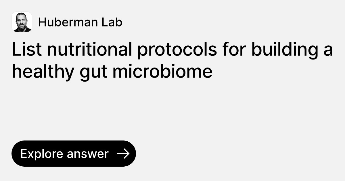 List nutritional protocols for building a healthy gut microbiome | Ask ...