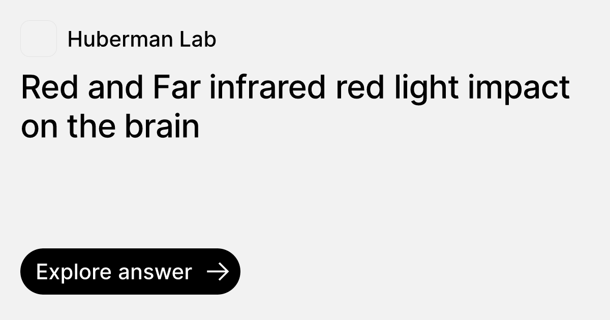 Red and Far infrared red light impact on the brain | Ask Huberman Lab