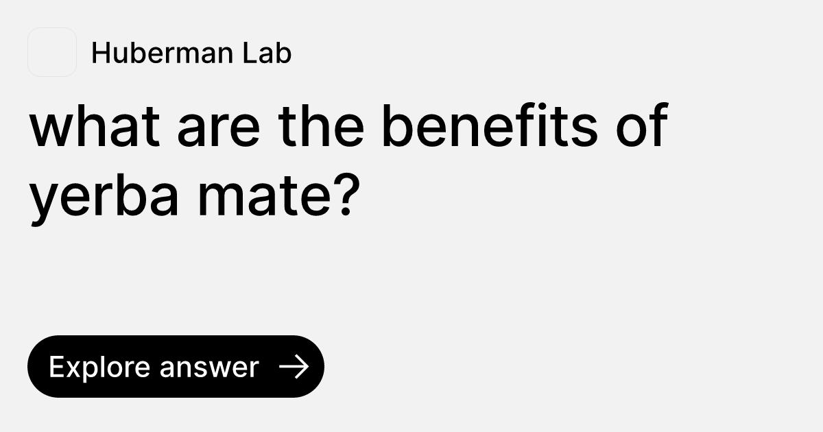 what are the benefits of yerba mate? | Ask Huberman Lab