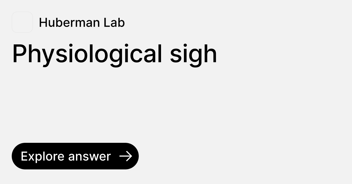 Physiological sigh | Ask Huberman Lab