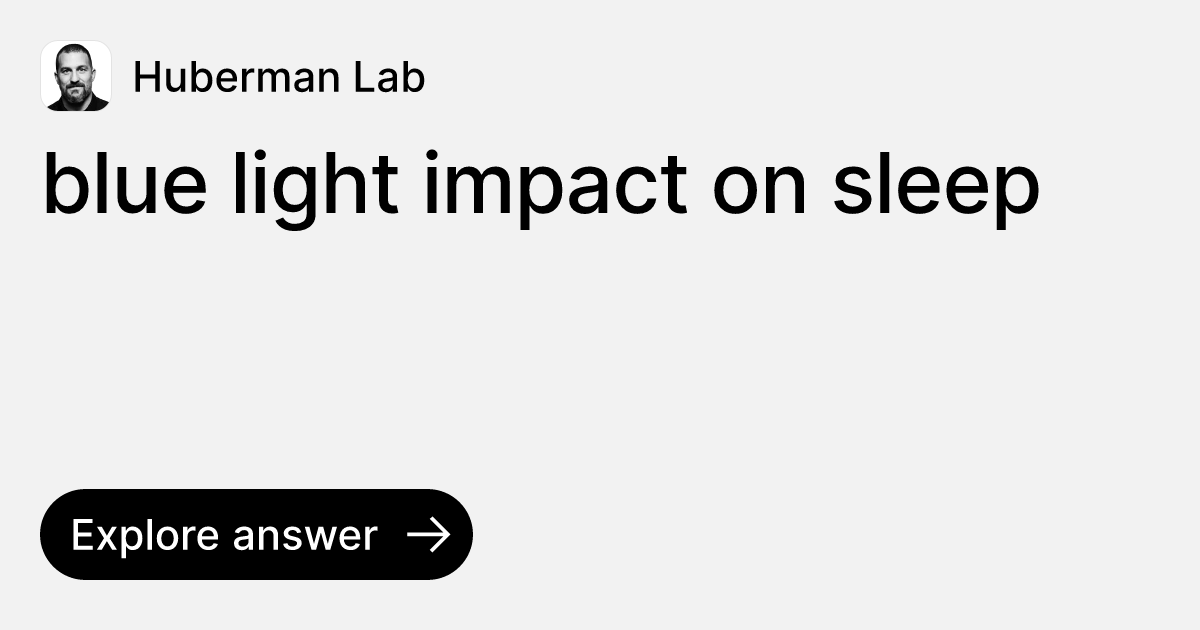 blue light impact on sleep | Ask Huberman Lab