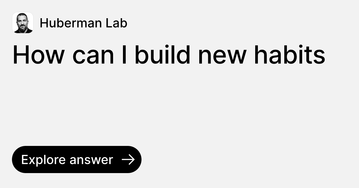 How can I build new habits | Ask Huberman Lab