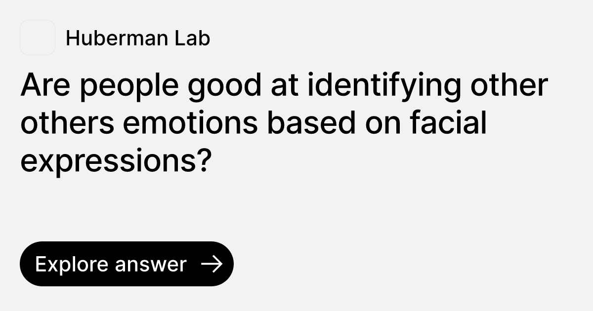 Are people good at identifying other others emotions based on facial ...