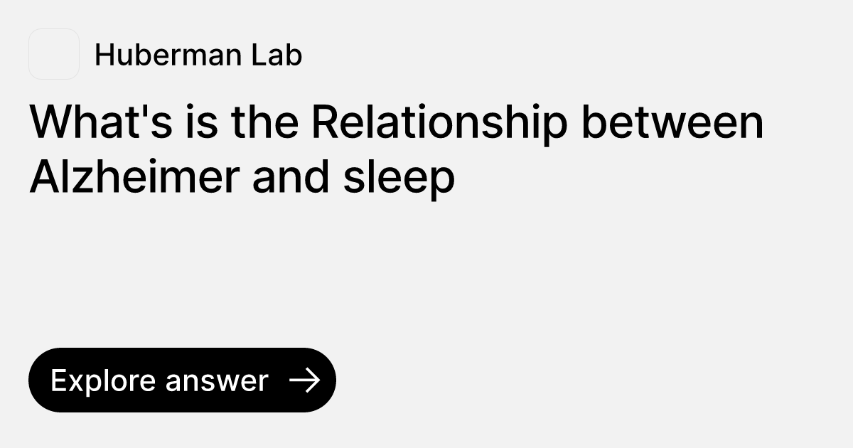 What's is the Relationship between Alzheimer and sleep | Ask Huberman Lab