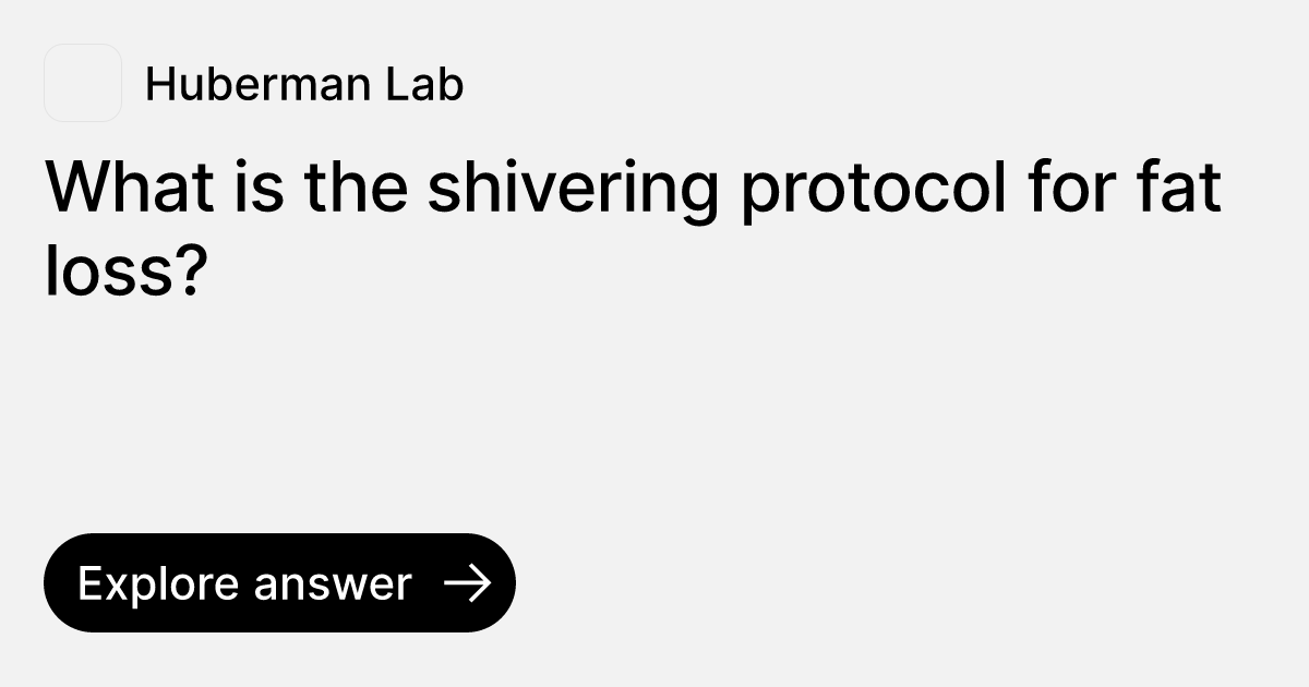 What is the shivering protocol for fat loss? | Ask Huberman Lab