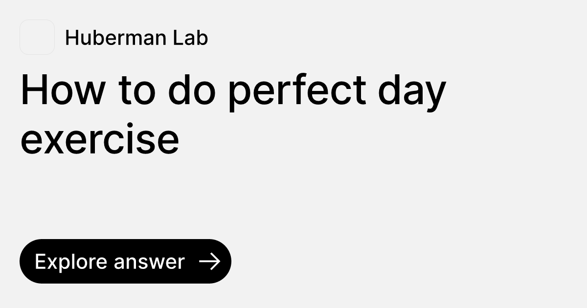 How to do perfect day exercise | Ask Huberman Lab