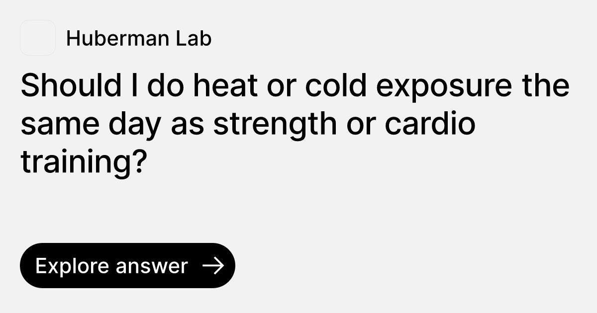 Should I do heat or cold exposure the same day as strength or cardio ...