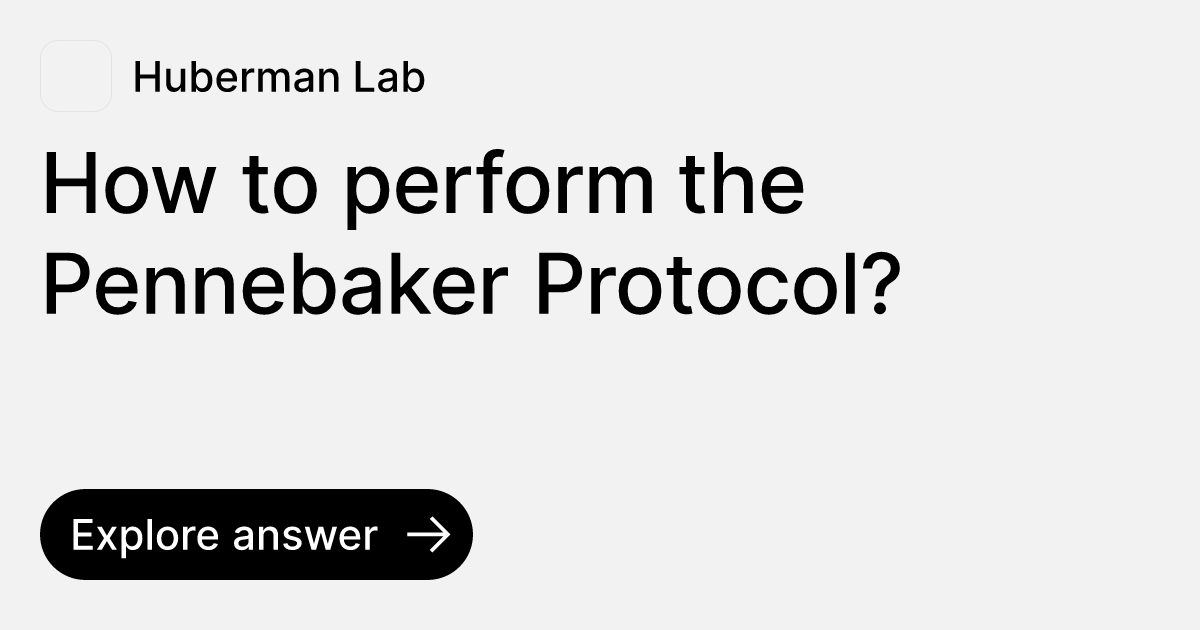 How to perform the Pennebaker Protocol? | Ask Huberman Lab