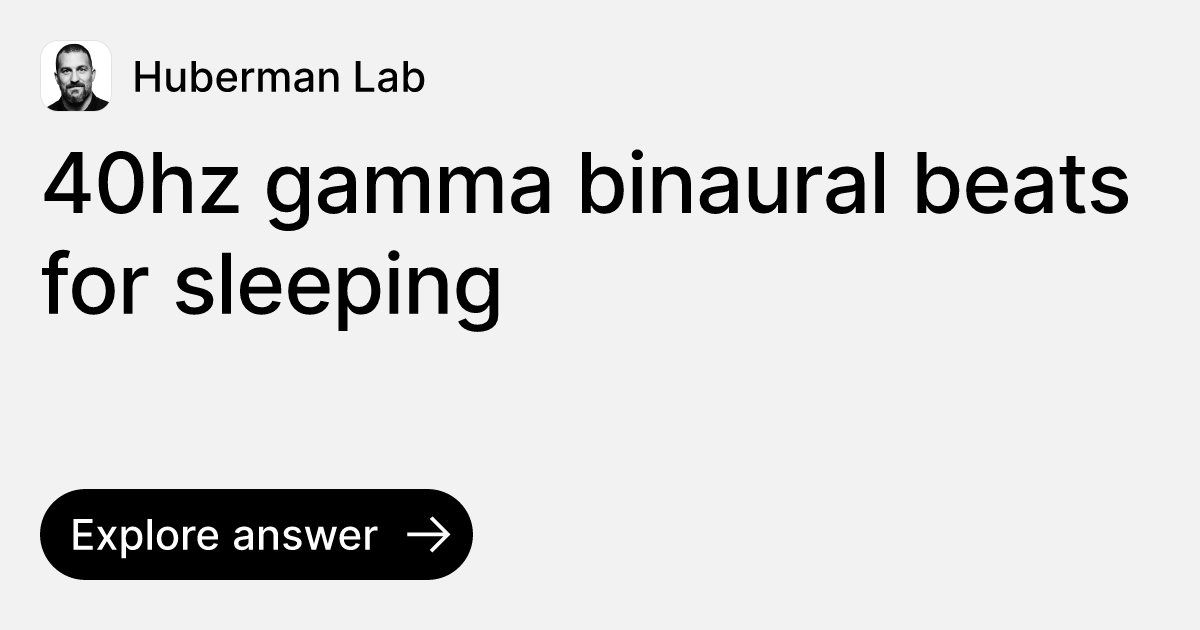 40hz gamma binaural beats for sleeping | Ask Huberman Lab