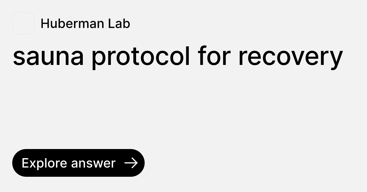 sauna protocol for recovery | Ask Huberman Lab