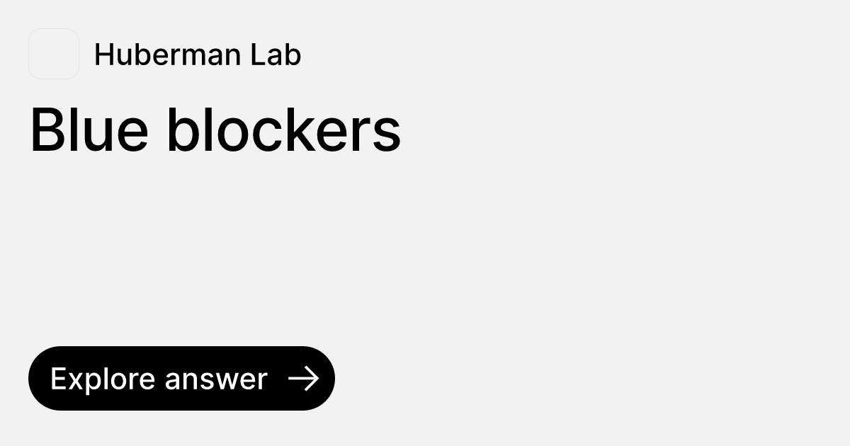 Blue blockers | Ask Huberman Lab