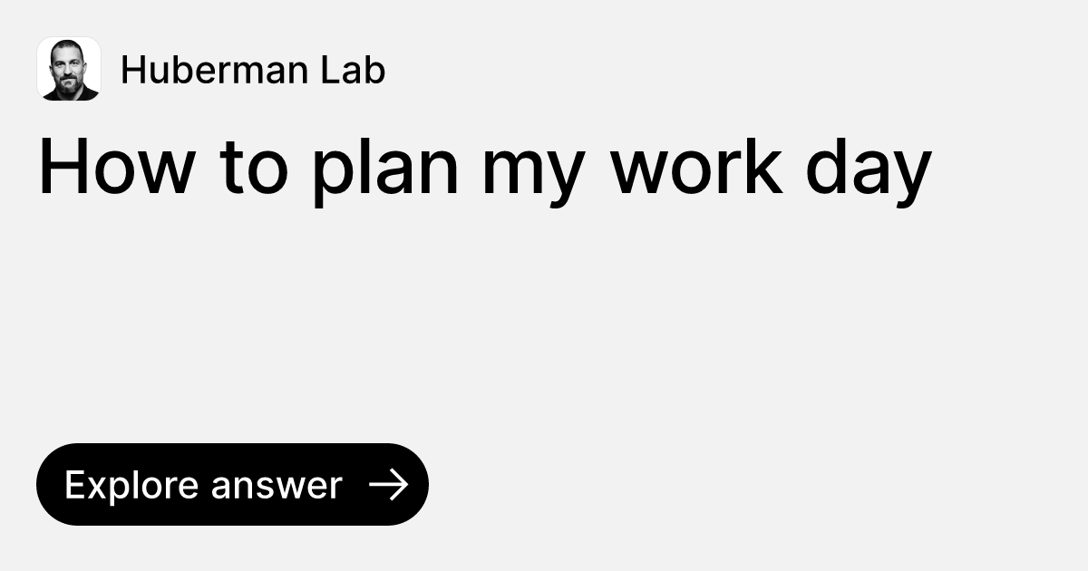How to plan my work day | Ask Huberman Lab