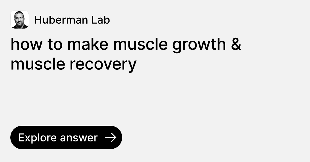 how to make muscle growth & muscle recovery | Ask Huberman Lab