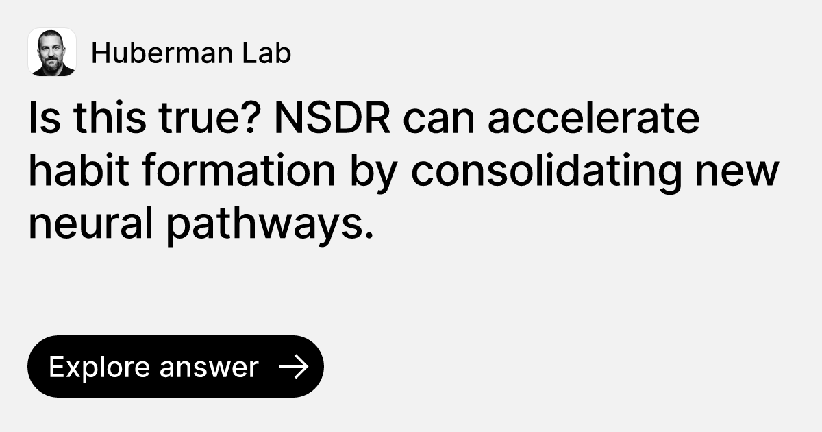 Is this true? NSDR can accelerate habit formation by consolidating new ...