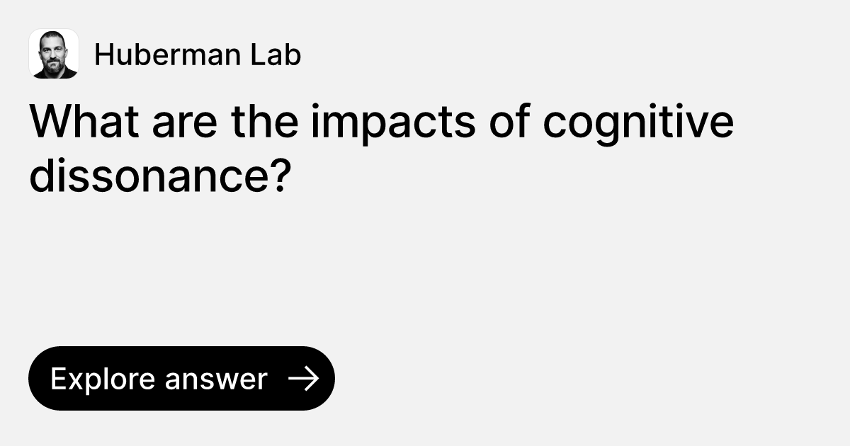 What are the impacts of cognitive dissonance? | Ask Huberman Lab
