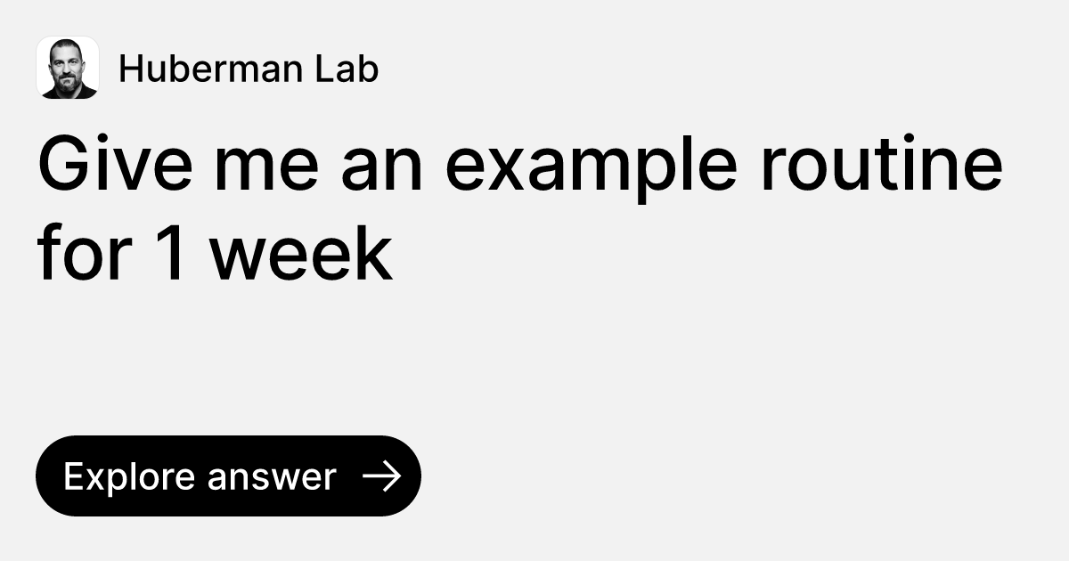 Give me an example routine for 1 week | Ask Huberman Lab